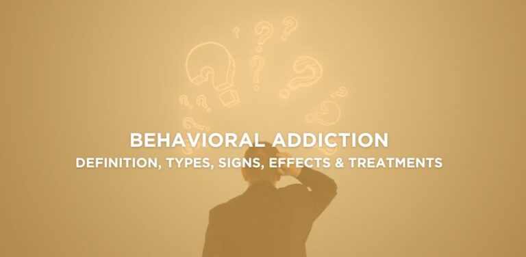 Behavioral Addiction: Signs, Types and Treatment Guide