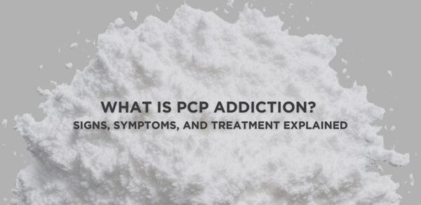 Everything You Need to Know About PCP Addiction and Recovery